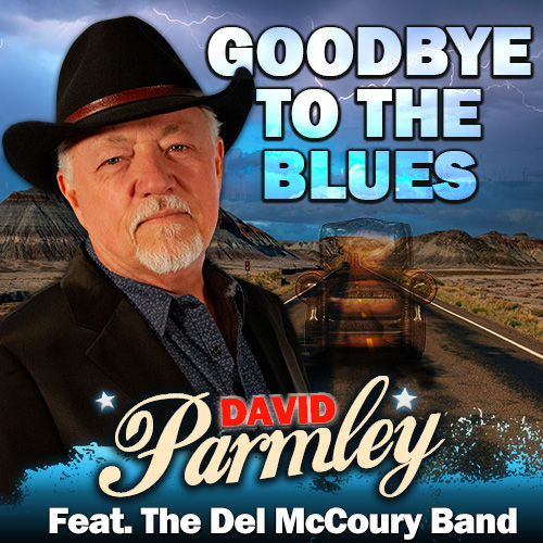 David Parmley, Goodbye To The Blues